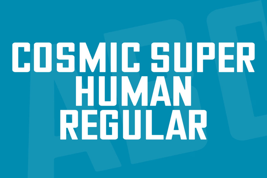 Cosmic Super Human Regular Font - Download Free Font